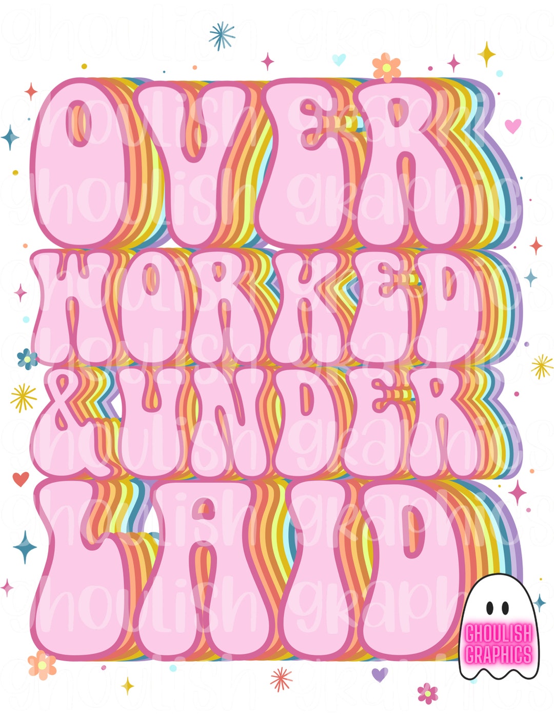 Over Worked & Underlaid PNG Sublimation Design Download DTF Girly Funny ...