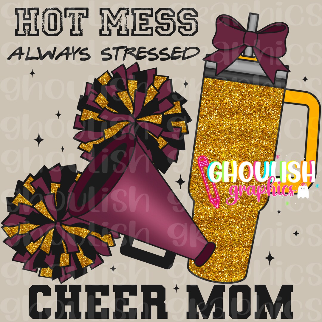Hot Mess Always Stressed Cheer Mama Boujee Stanley Tumbler PNG ...