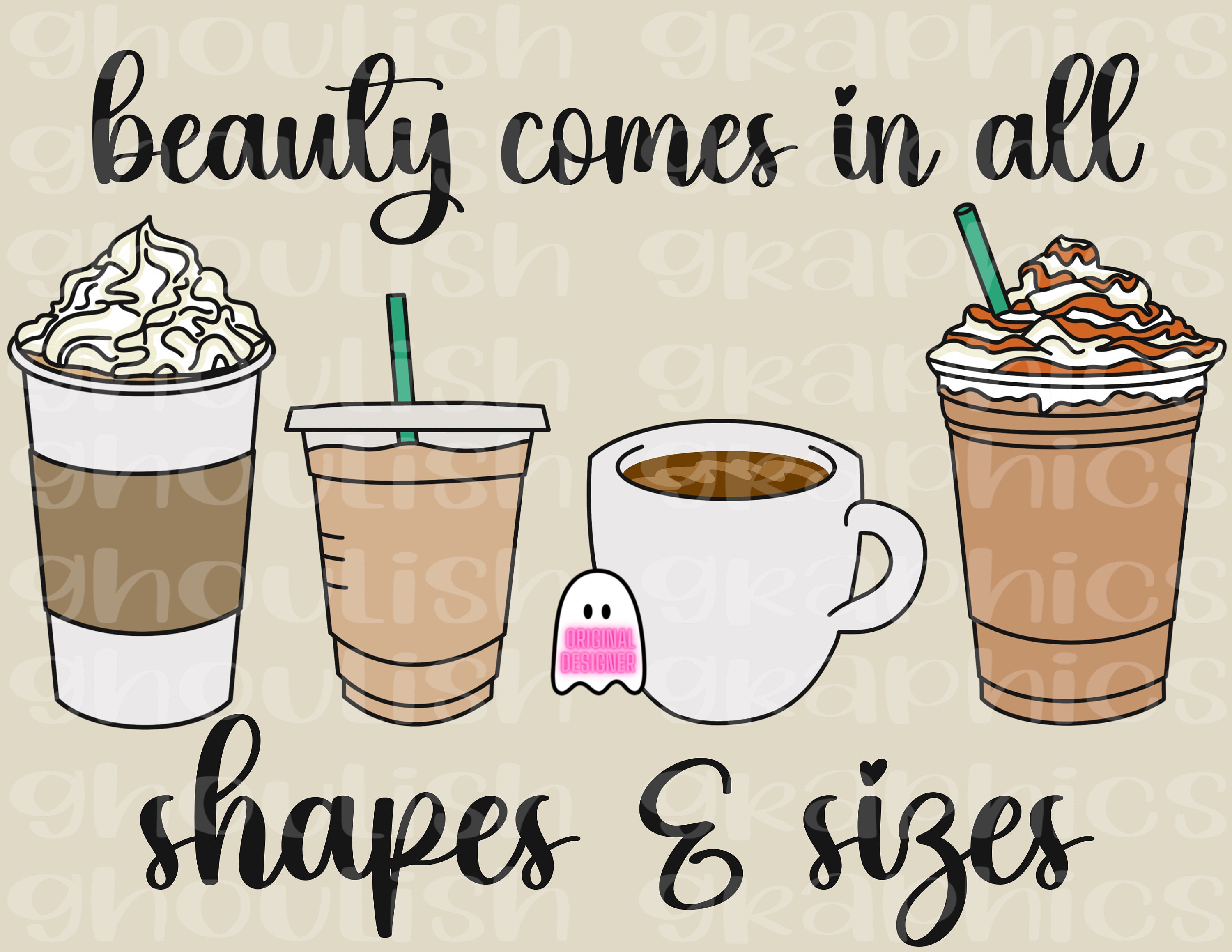 Beauty Comes in All Shapes and Sizes Coffee PNG Sublimation Design ...