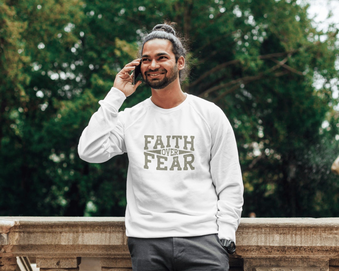Faith Over Fear Sweatshirt, Faith Sweatshirt, Christian Sweatshirt Men ...