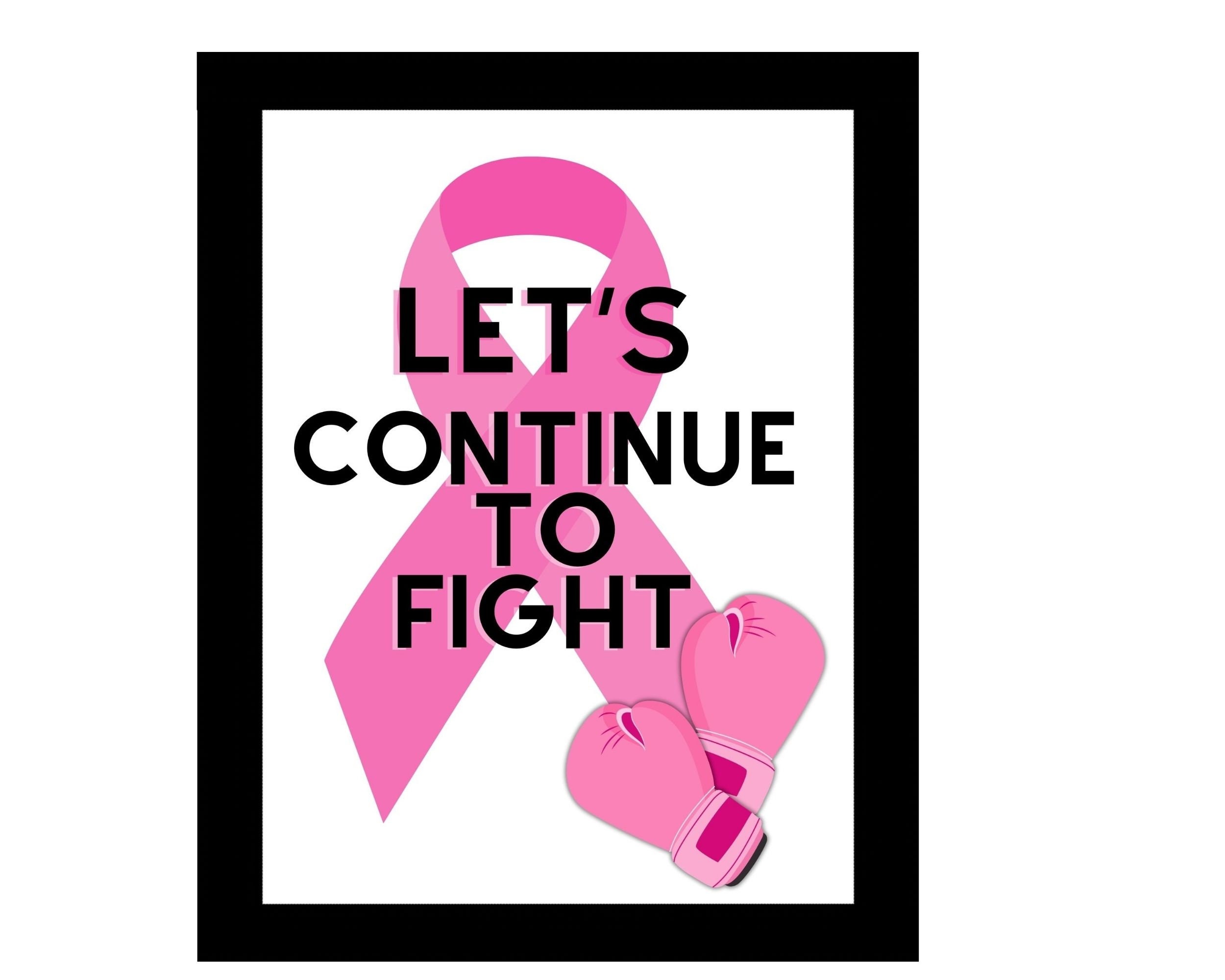 Breast Cancer Awareness Let's Continue to Fight Printable Sign| Cancer ...