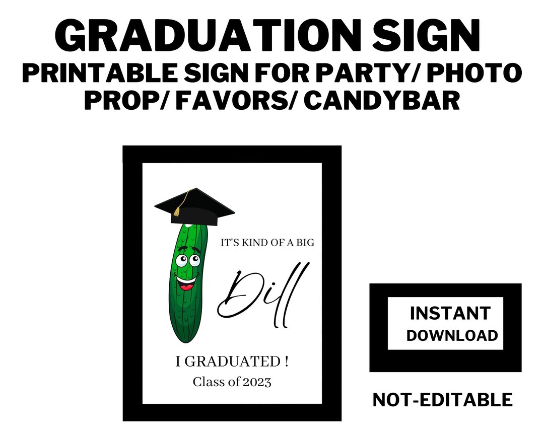 It's Kind of a Big Dill Graduation Sign Printable, Graduate Photo Prop ...