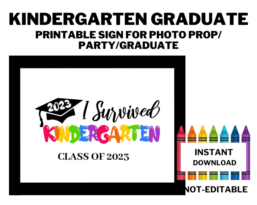 Kindergarten Graduation Sign Printable, I Survived Kindergarten Class ...