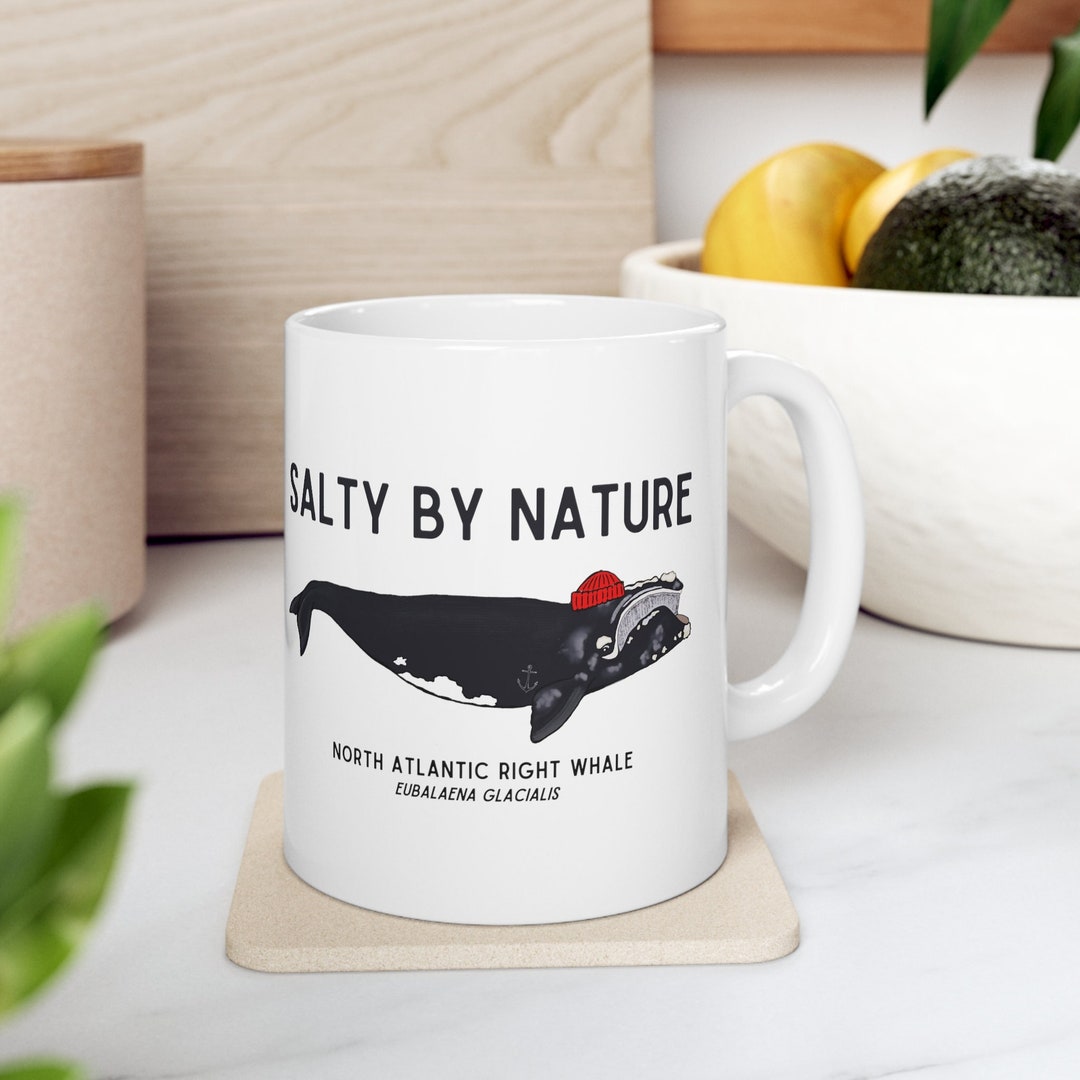 Salty by Nature Mug, North Atlantic Right Whale Coffee Cup - Etsy