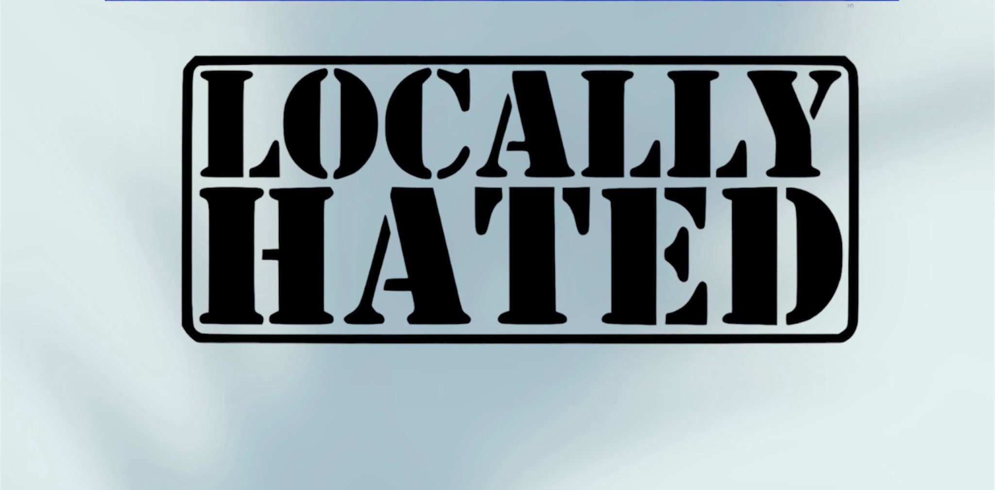 Locally Hated Decal Locally Hated Sticker Window Decal Auto Truck Decal ...