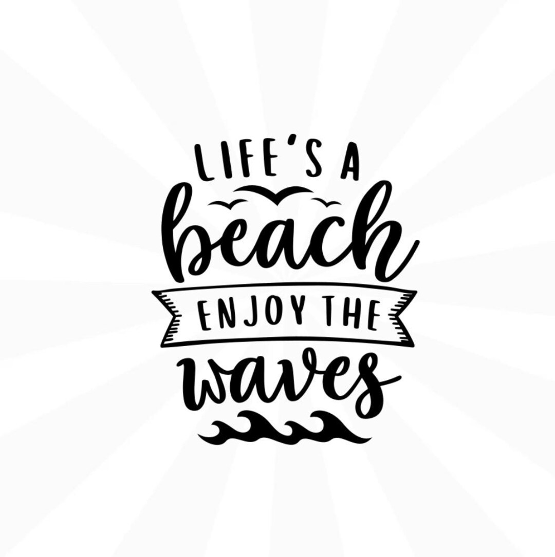 Life’s a Beach Enjoy the Waves Svg. Summer Svg. Vacation Svg. Spring ...