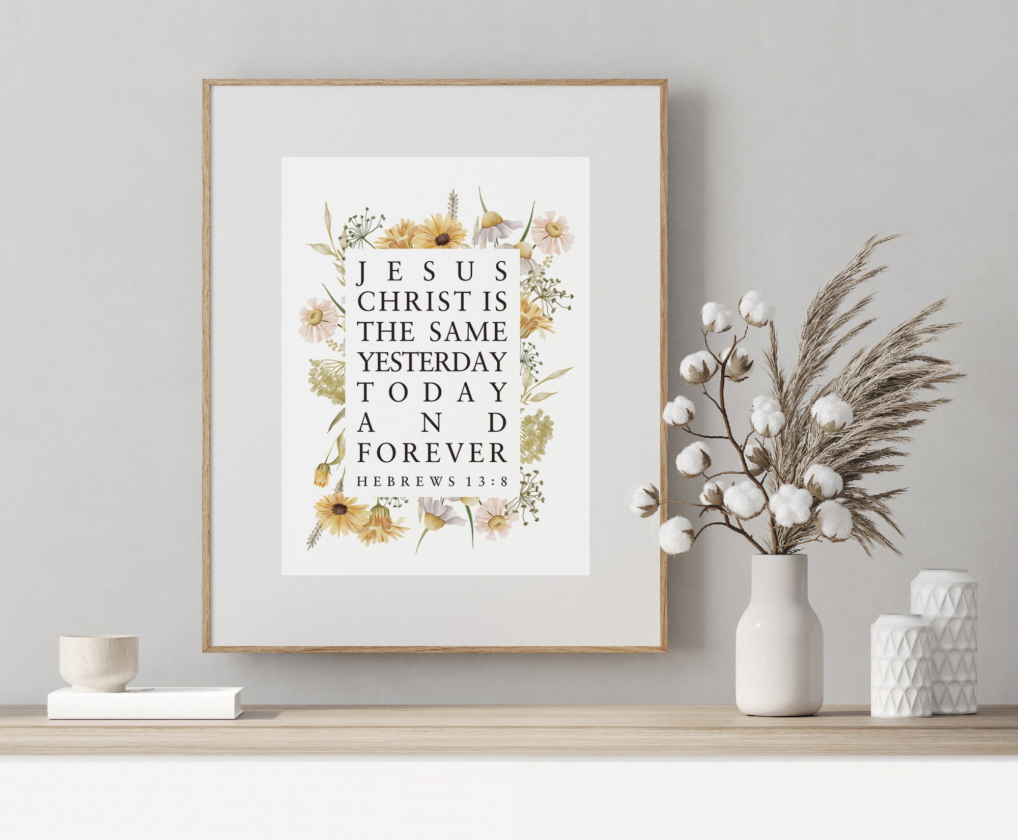 Hebrews 13:8 Bible Verse Wall Art, Jesus Christ is the Same Yesterday ...