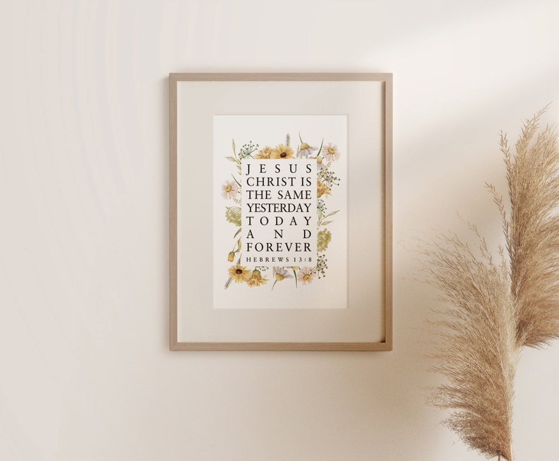 Hebrews 13:8 Bible Verse Wall Art, Jesus Christ is the Same Yesterday ...