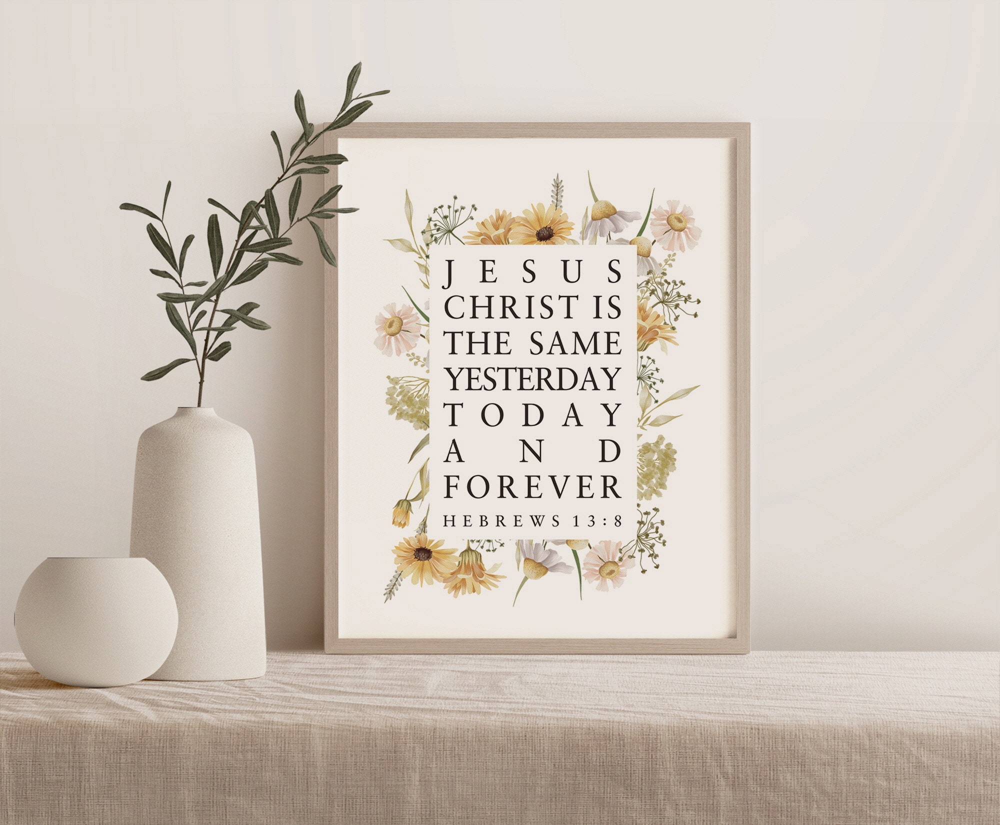 Hebrews 13:8 Bible Verse Wall Art, Jesus Christ is the Same Yesterday ...