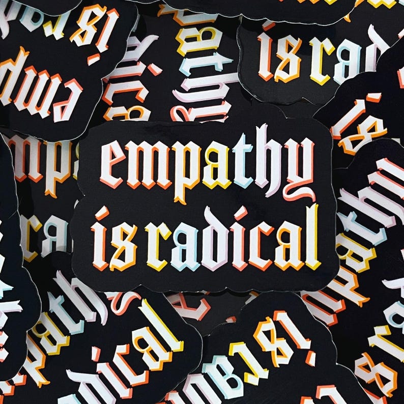 Empathy is Radical Waterproof Laminated Glossy Vinyl Sticker - Etsy