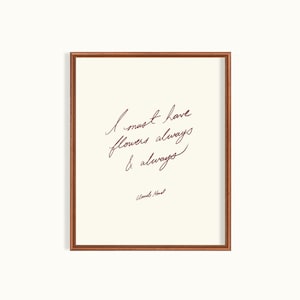 Claude Monet Quote I Must Have Flowers Always and Always | PRINTABLE ...