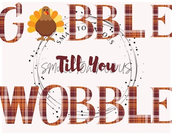 Gobble Till You Wobble Baby Wobble Funny Turkey-png File for - Etsy