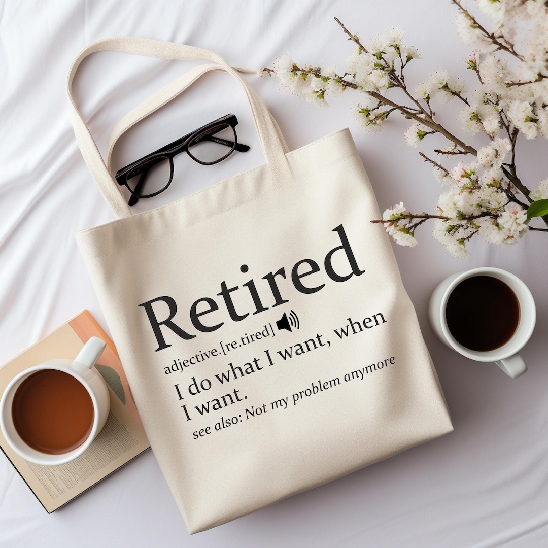 Funny Retirement Gift Tote Bag, I Do What I Want, When I Want, Coworker ...