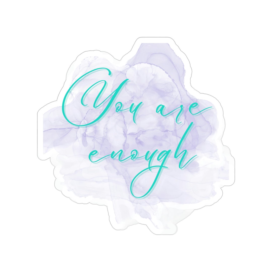 You Are Enough Sticker - Etsy