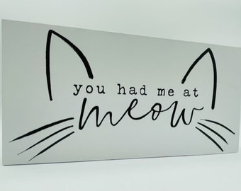 You Had Me at Meow Sign - Etsy