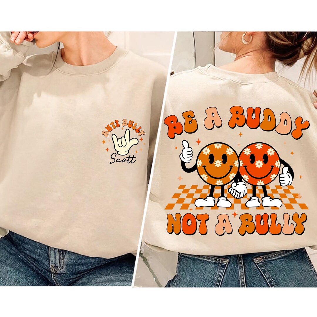 Custom Name Be A Buddy Not A Bully Shirt, Anti Bullying Shirt, Orange ...