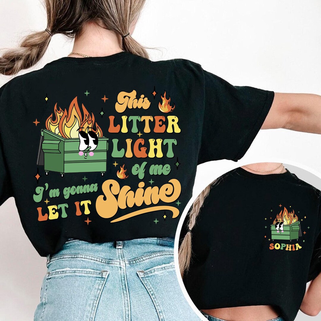 Custom Name Dumpster Fire Shirts Emotional Dumpster Fire Tshirt, This ...