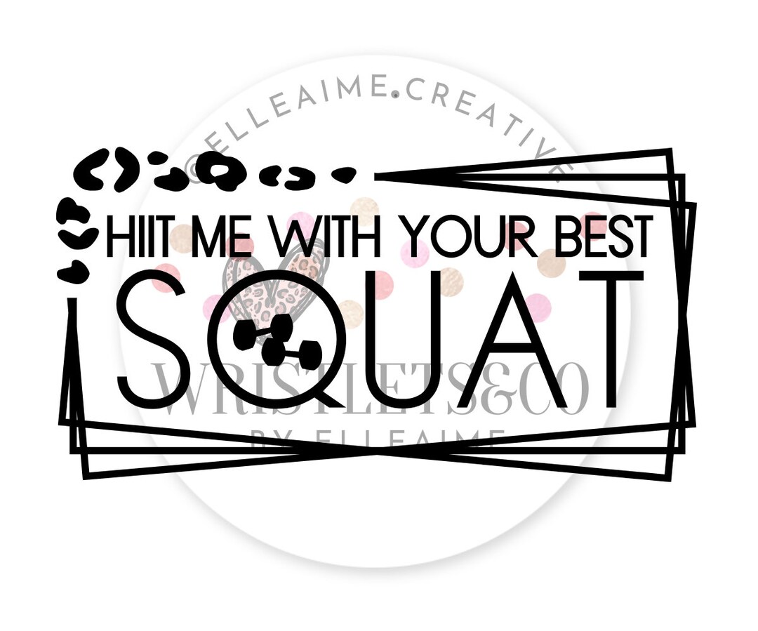 HIIT Me With Your Best Squat Svg Gym Svg Workout Svg Fit - Etsy