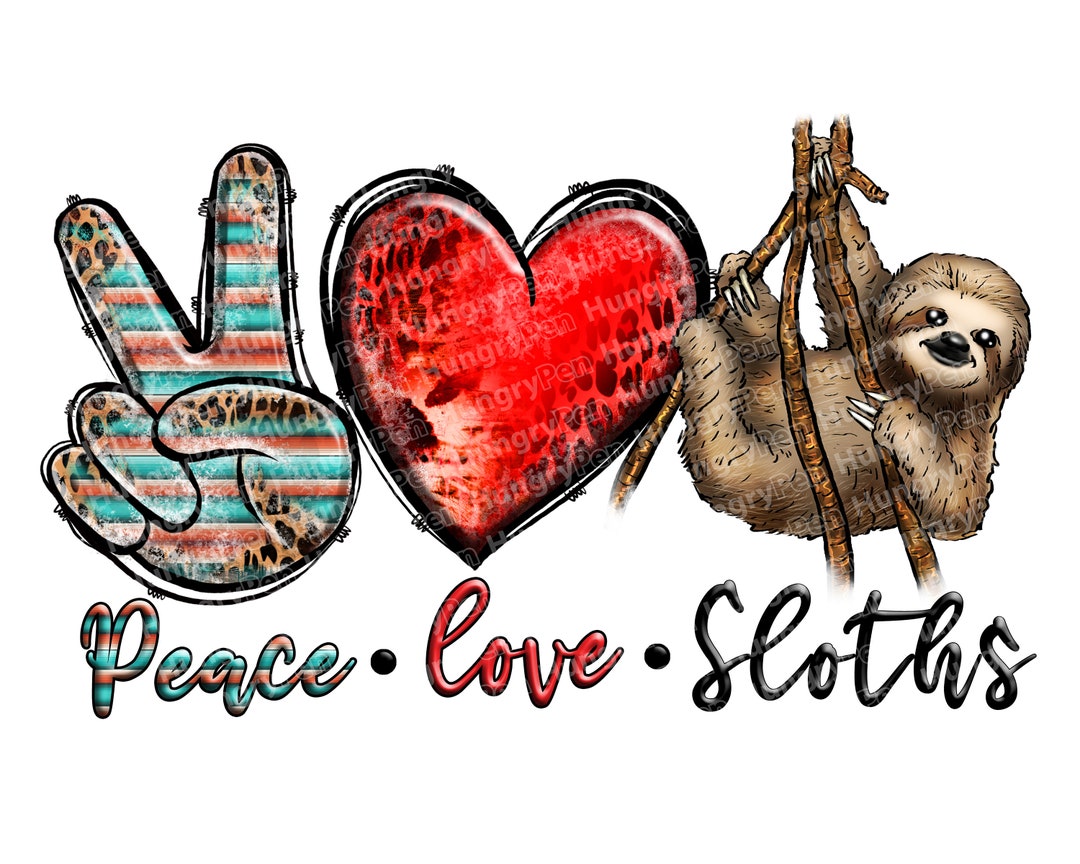 Sloth Sublimation PNG SLOTH Peace Love Instant Digital - Etsy