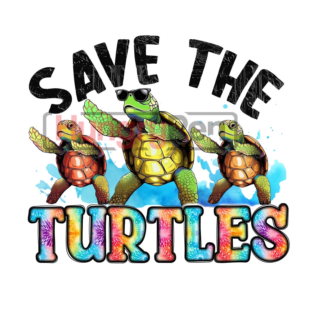 Sea Turtle PNG Sublimation Printable Save the Turtles - Etsy