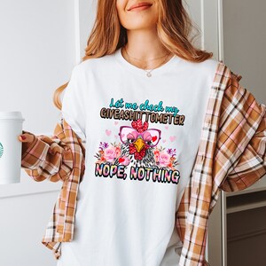 Chicken PNG Sublimation Design Printable Let Me Check Giveashitometer ...