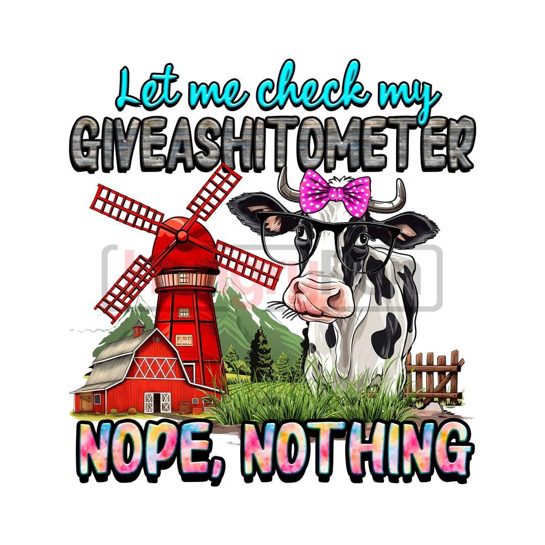 Cow PNG Sublimation Design Printable High Quality Giveashitometer Funny ...