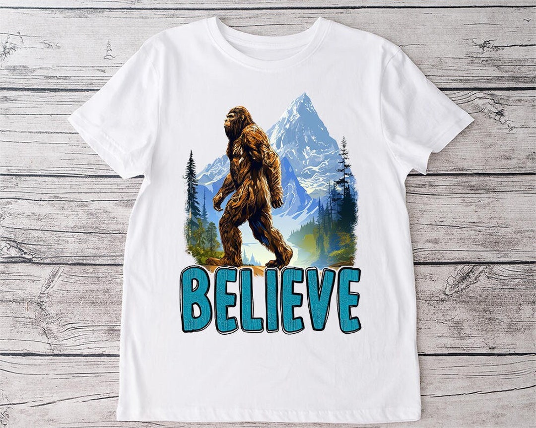 Bigfoot Png Sublimation Printable Believe Sasquatch Theme Sublimation ...