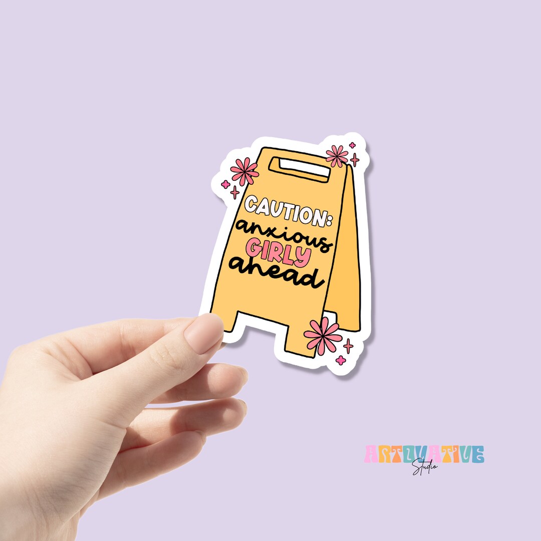 Anxiety Sticker, Anxious Girly, Mental Health Sticker, Caution Sticker ...