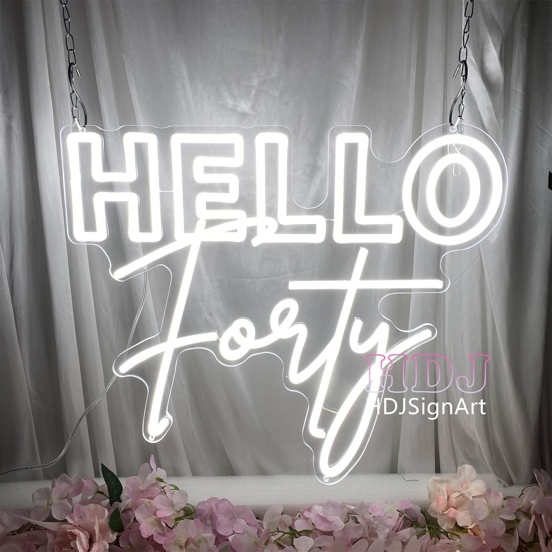Hello Forty Neon Light,40th Birthday Party Neon Sign,custom Birthday ...