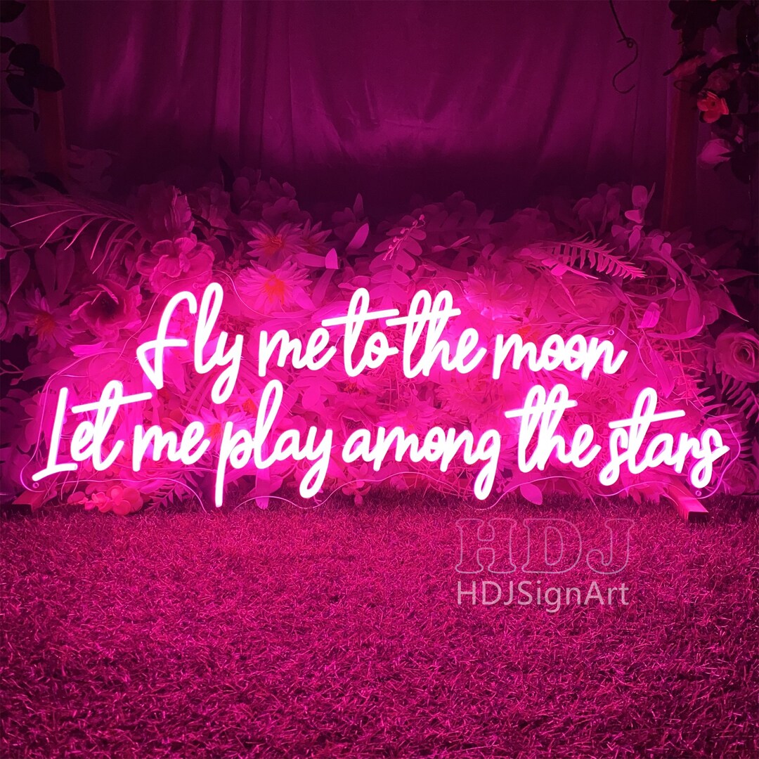 Fly Me to the Moon Let Me Play Among the Stars Neon Sign,custom Wedding ...