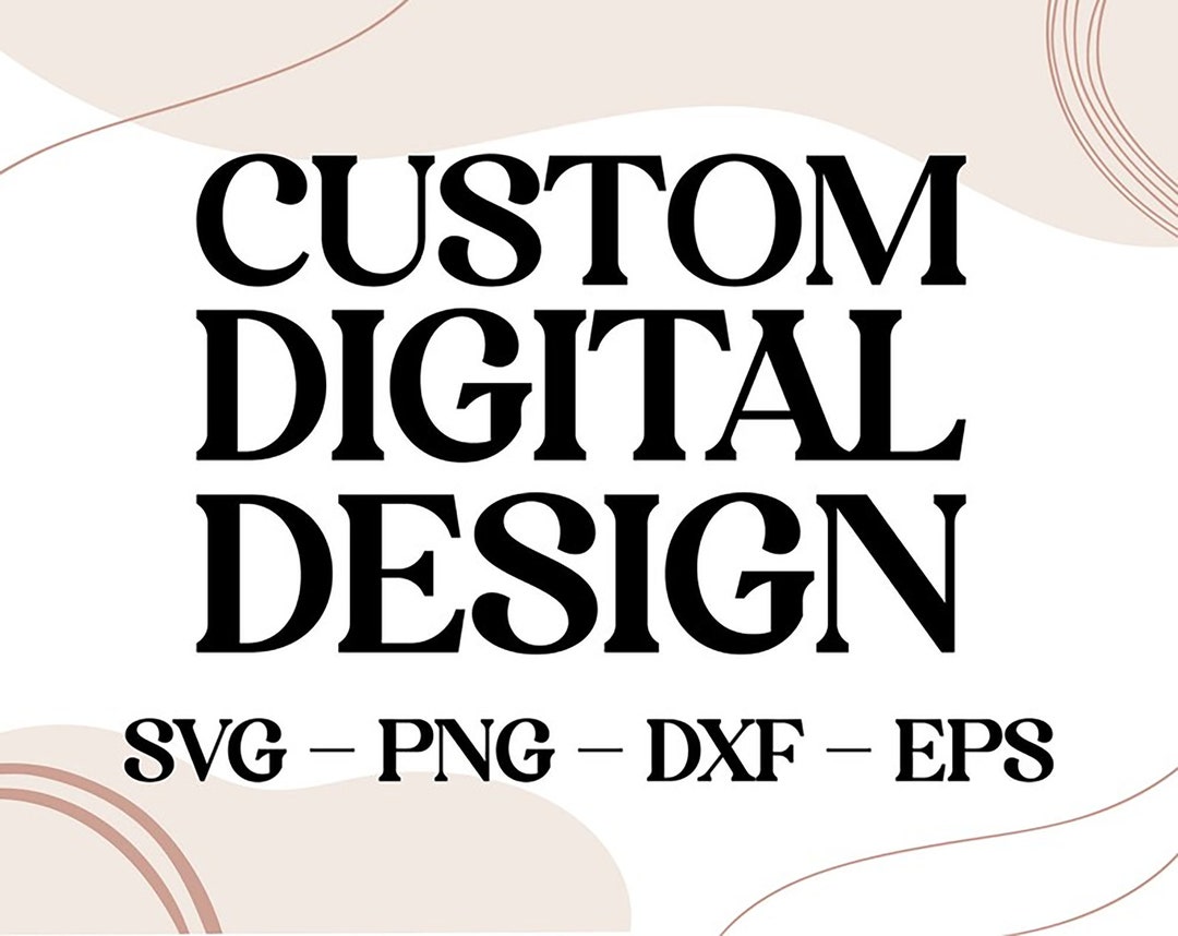 Custom SVG, Custom PNG, Personalized SVG, Custom Design Digital ...