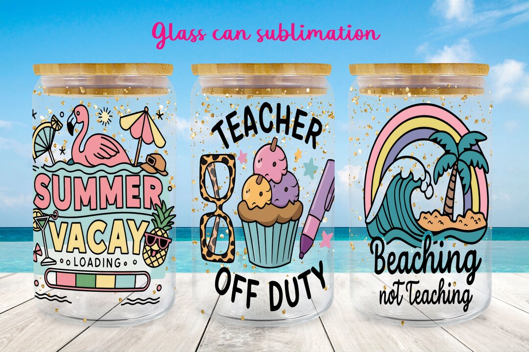 Teacher Glass Can Wrap | School Libby Glass Can Sublimation | Summer ...