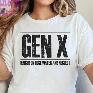 Gen X Raised on Hose Water and Neglect PNG, Gen X Png, Retro ...