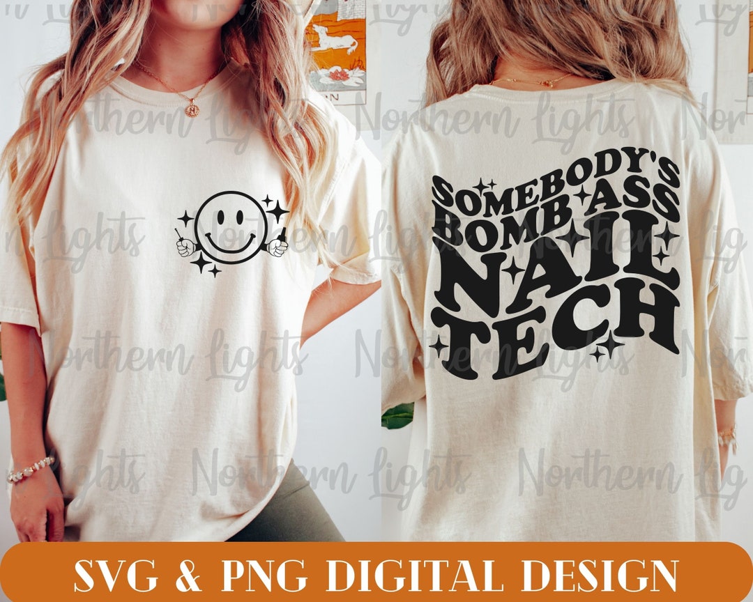 Somebody's Bomb Ass Nail Tech SVG, Nail Tech Svg, Nail Artist Svg, Nail ...
