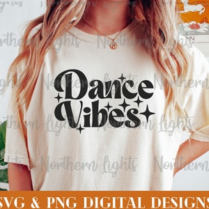 Retro Dance Vibes SVG, Dance Svg Design, Dance Life Svg, Dance Mom Svg ...