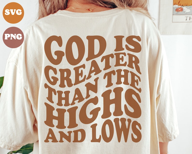 God is Greater Than the Highs and Lows SVG and PNG Bible - Etsy