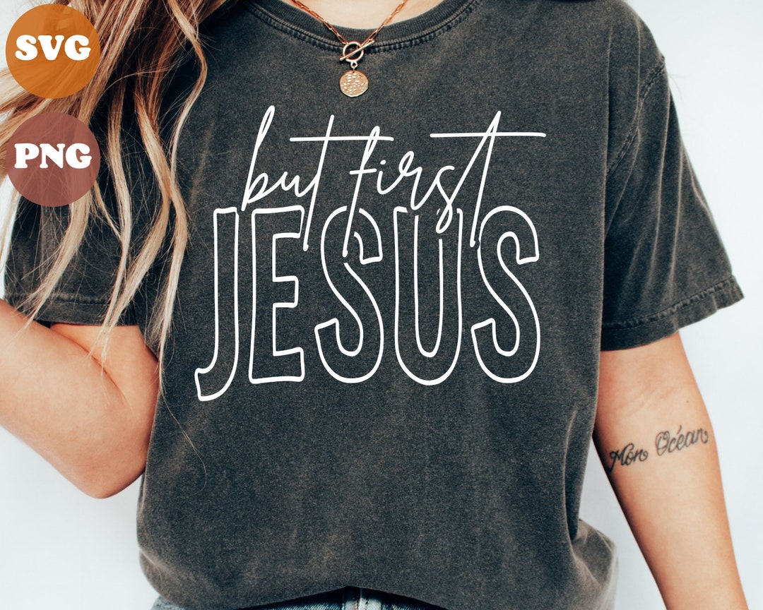 But First Jesus SVG and PNG, Jesus Svg Design, Faith Svg, Religious Svg ...