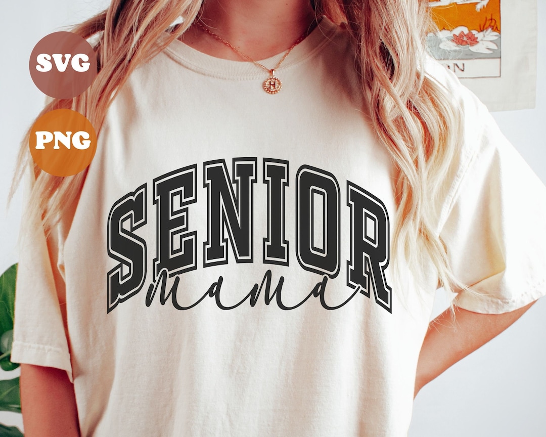 Senior Mama SVG and PNG, Senior Mom Svg Design , Class of School SVG ...