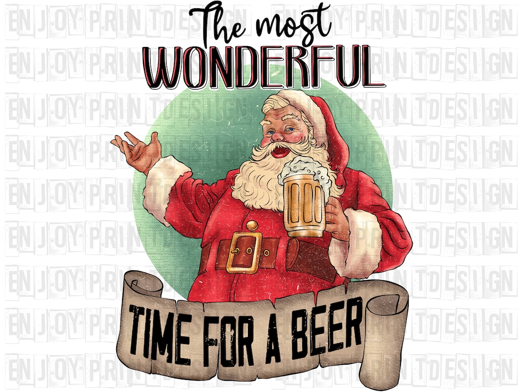 It's the Most Wonderful Time for a Beer Png, Merry Christmas Png, Santa ...
