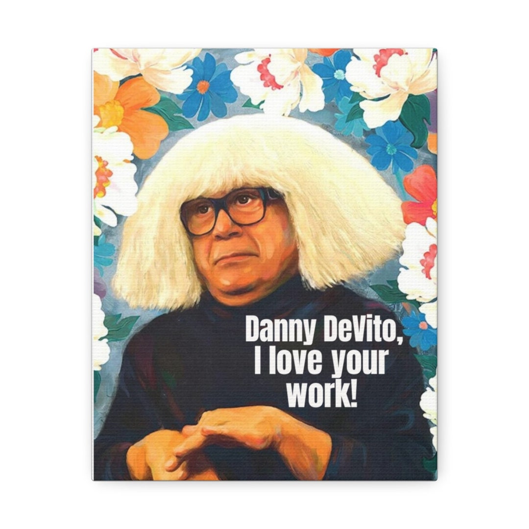 Danny Devito, I Love Your Work Canvas - Etsy