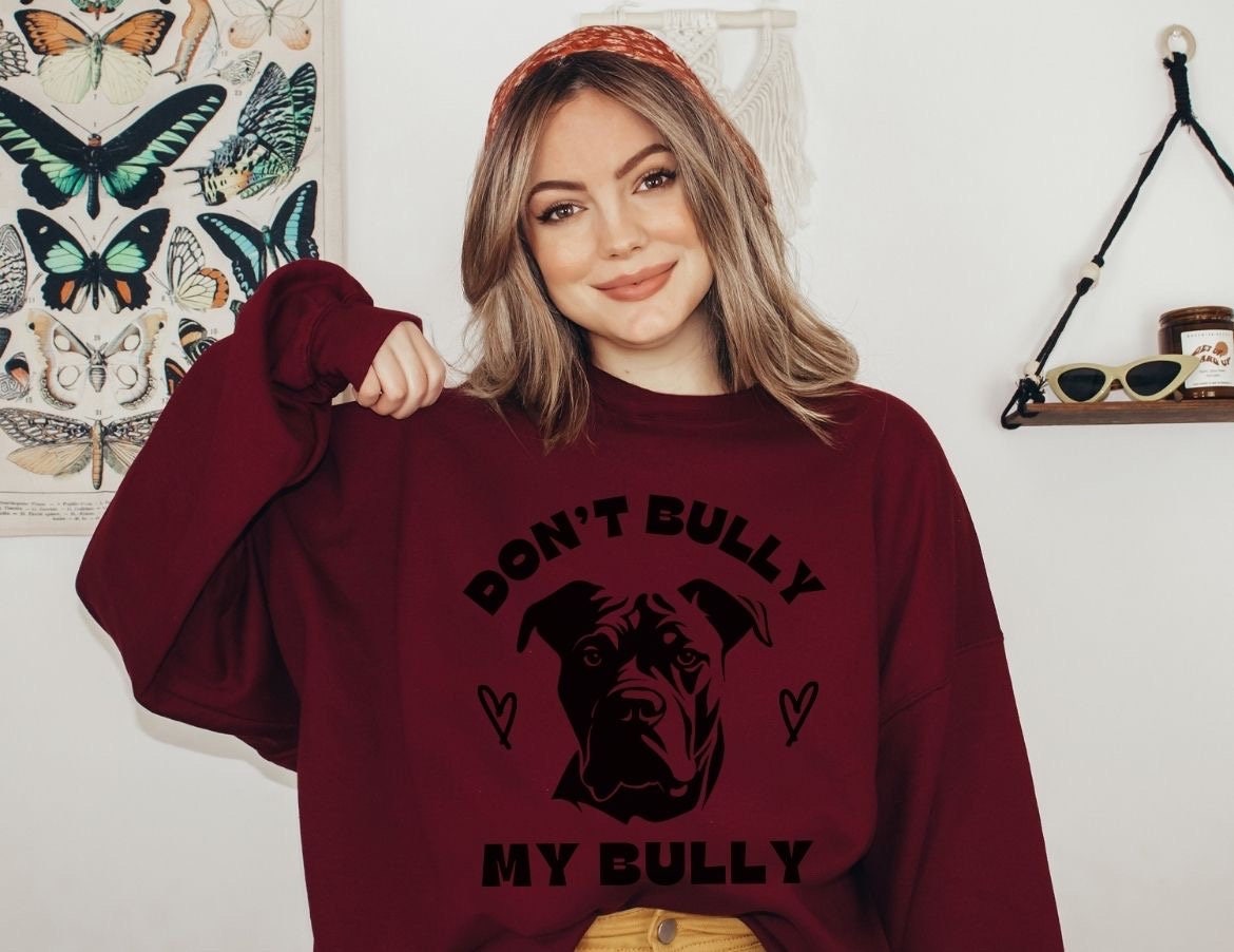 Dont Bully My Bully Sweater American XL Bully Sweatshirt Bully Clothing ...
