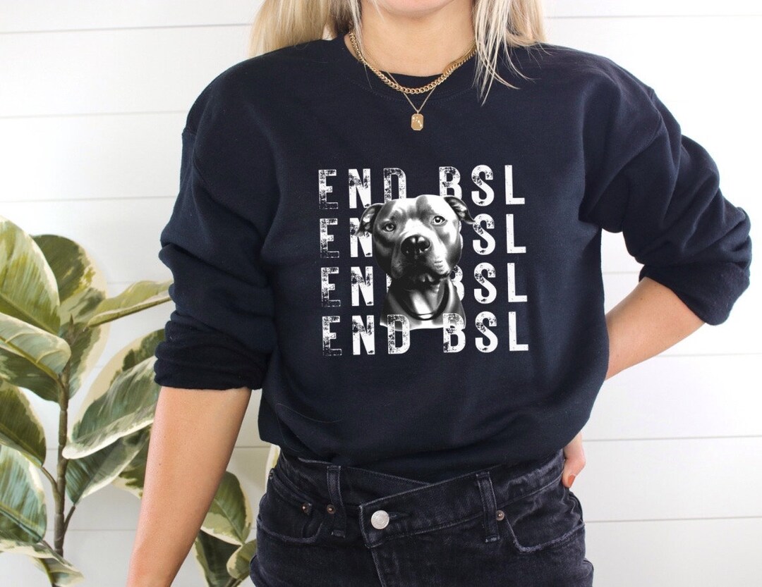 End BSL Sweatshirt Don't Bully My Breed Sweater Don't Bully My Bully ...
