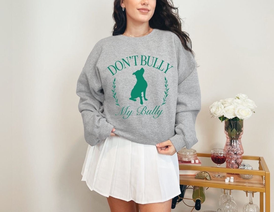 Don't Bully My Bully Sweatshirt American XL Bully Shirt Dont Bully My ...