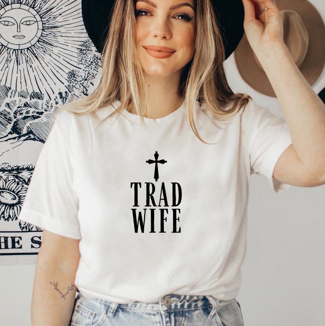 Tradwife Shirt, Homestead Homemaker Shirt, Traditional Wife Tshirt, Trad Wife Gifts, Housewife ...