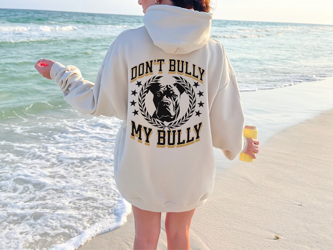 Don’t Bully My Breed Hoody, American XL Bully Sweater, Bully Clothing ...