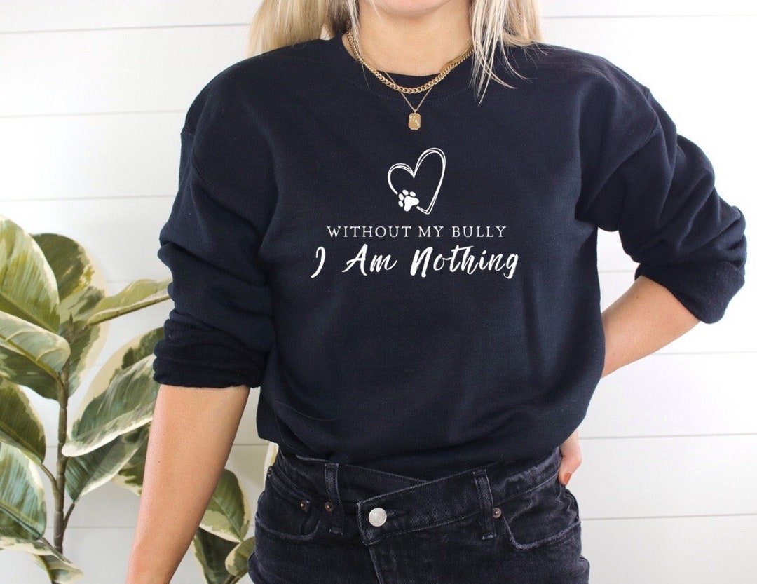 Dont Bully My Bully Sweatshirt American XL Bully Sweater Bully Clothing ...