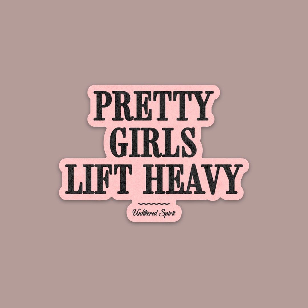 Pretty Girls Lift Heavy Sticker, Powerlifter Sticker, Weightlifting ...