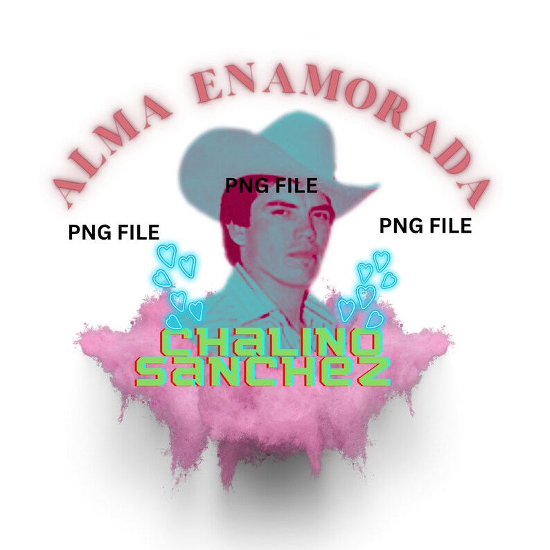 Chalino Sanchez-alma Enamorada- Valentine's Day Package TWO PNG Files ...