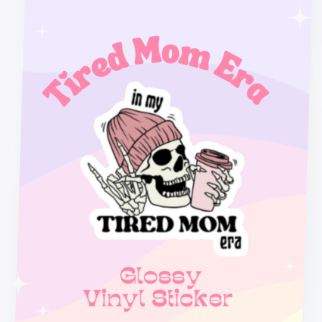 Tired Mom Era Vinyl Skull Sticker - Etsy