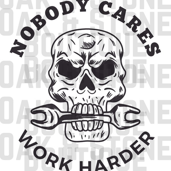 Buy Nobody Cares Work Harder Skull Svg Online In India - Etsy India